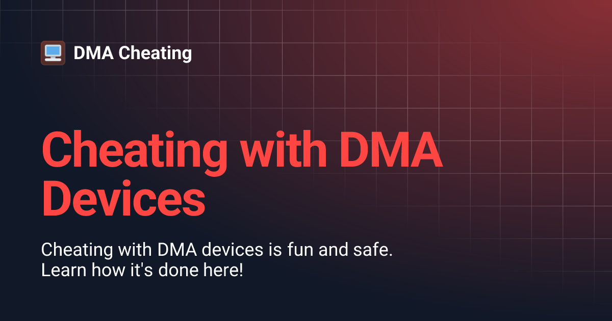 Cheating with DMA Devices | DMA Cheating